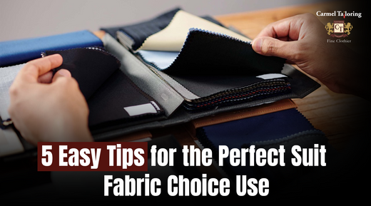 5 Easy Tips for the Perfect Suit Fabric Choice – Carmel Tailoring ...